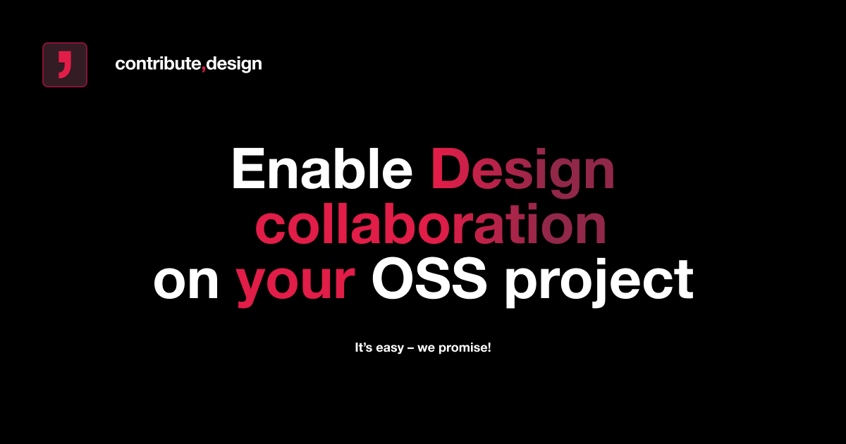 Enable Design collaboration on your Open Source projects.